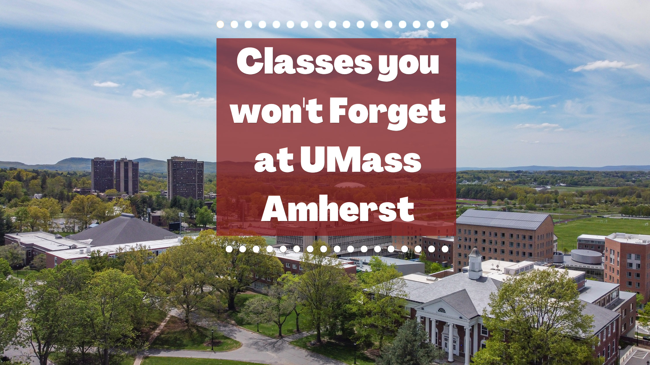 Classes you won't forget at UMass Amherst : Undergraduate Admissions ...